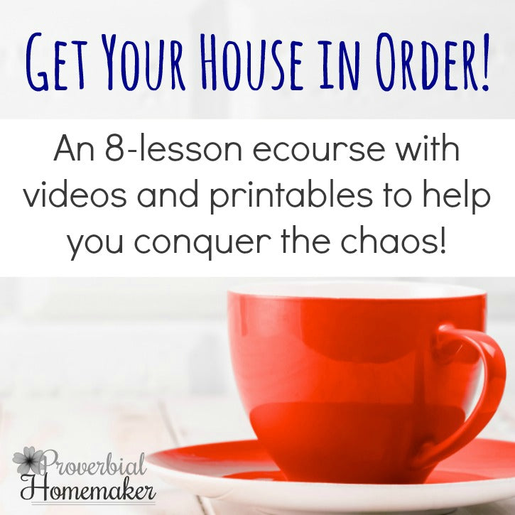 Get Your House in Order eCourse – Proverbial Homemaker